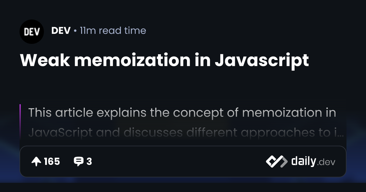 Weak Memoization In Javascript Daily Dev