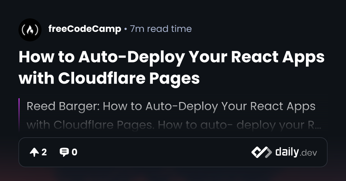 How to Auto-Deploy Your React Apps with Cloudflare Pages | daily.dev