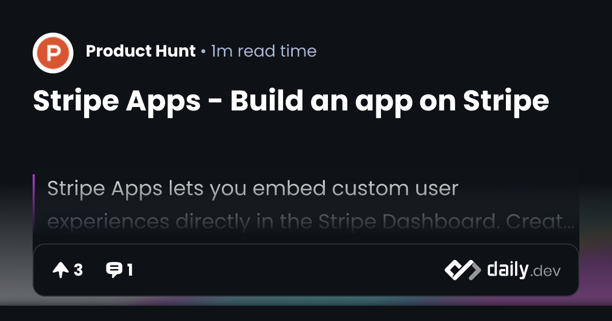 Stripe Apps - Build an app on Stripe | daily.dev
