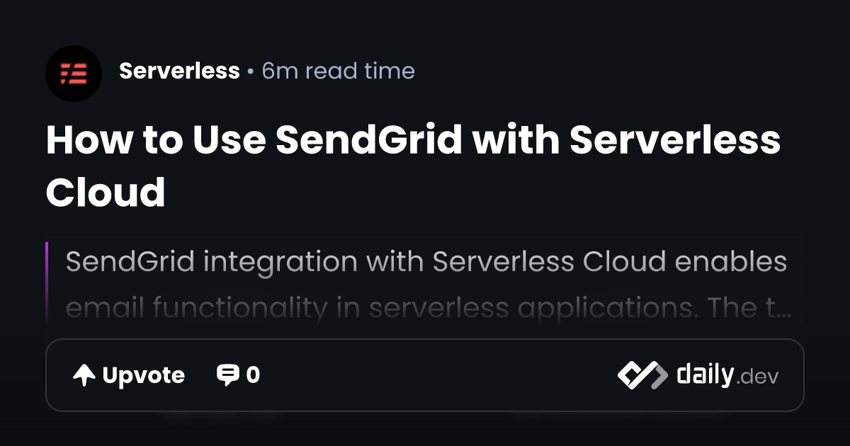 How to Use SendGrid with Serverless Cloud | daily.dev