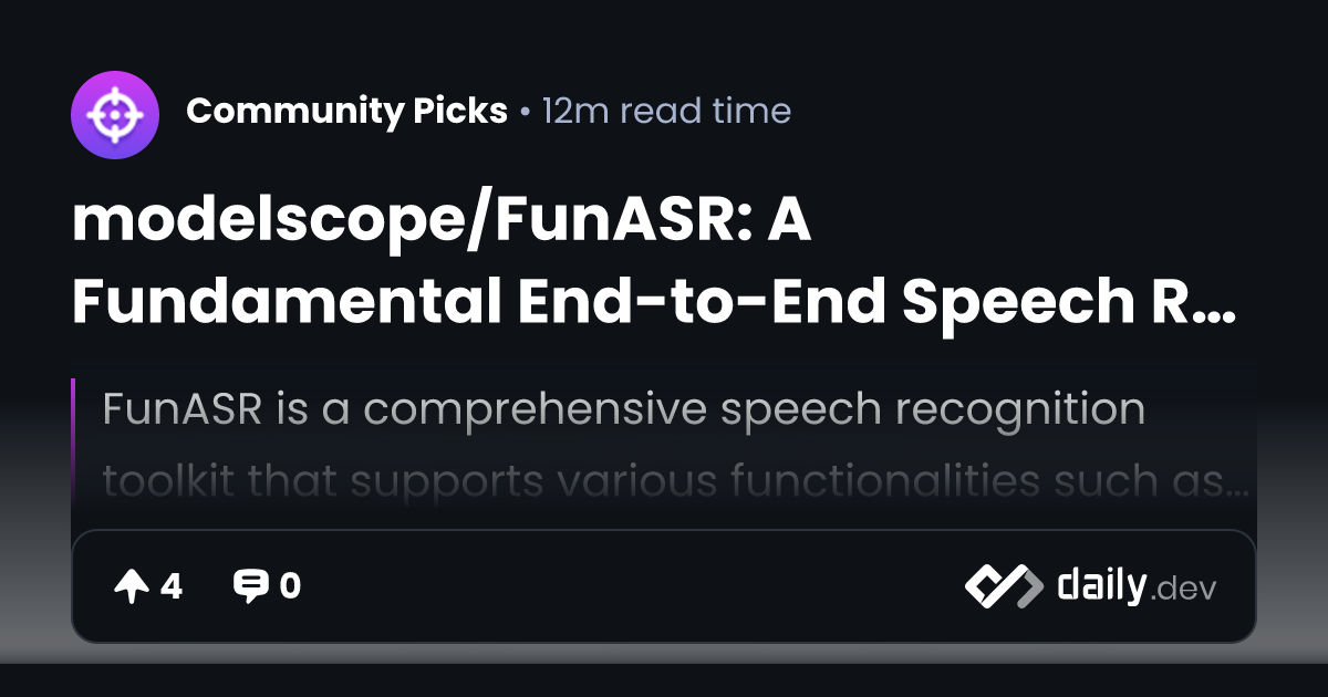 modelscope/FunASR: A Fundamental End-to-End Speech Recognition Toolkit ...