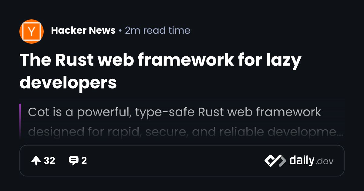 The Rust web framework for lazy developers | daily.dev