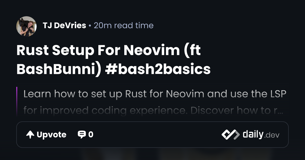 Rust Setup For Neovim (ft BashBunni) #bash2basics | daily.dev