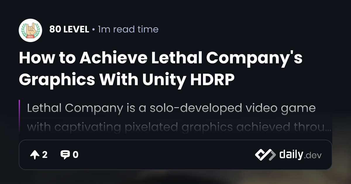 How to Achieve Lethal Company's Graphics With Unity HDRP