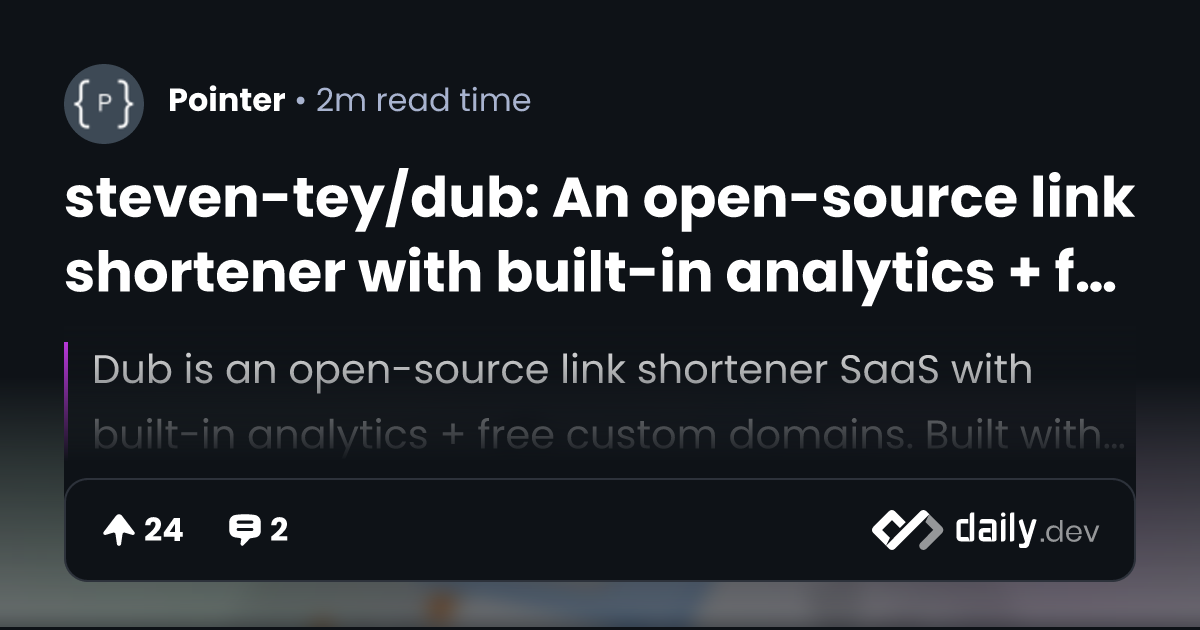 steven-tey/dub: An open-source link shortener with...