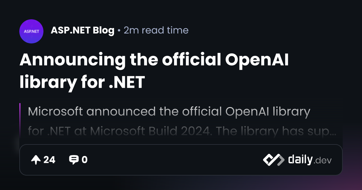 Announcing the official OpenAI library for .NET | daily.dev