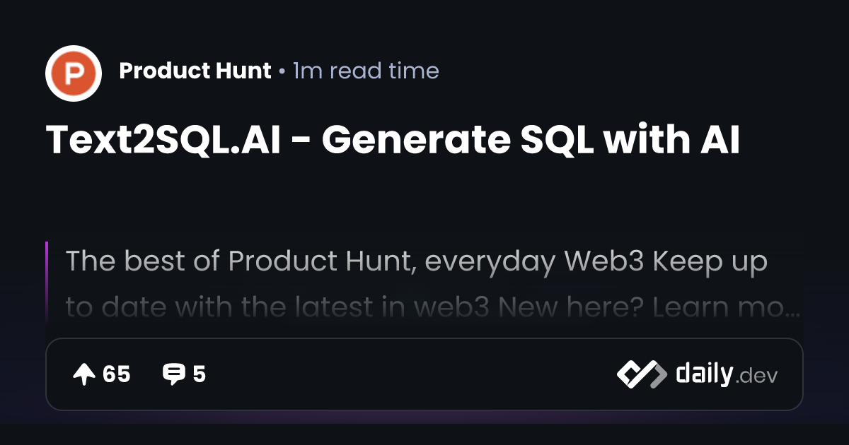 Text2SQL.AI - Generate SQL with AI | daily.dev
