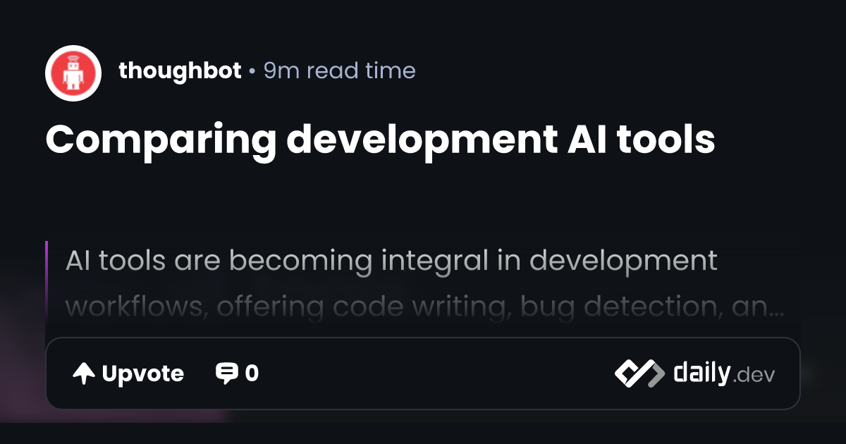 Comparing Development Ai Tools Daily Dev