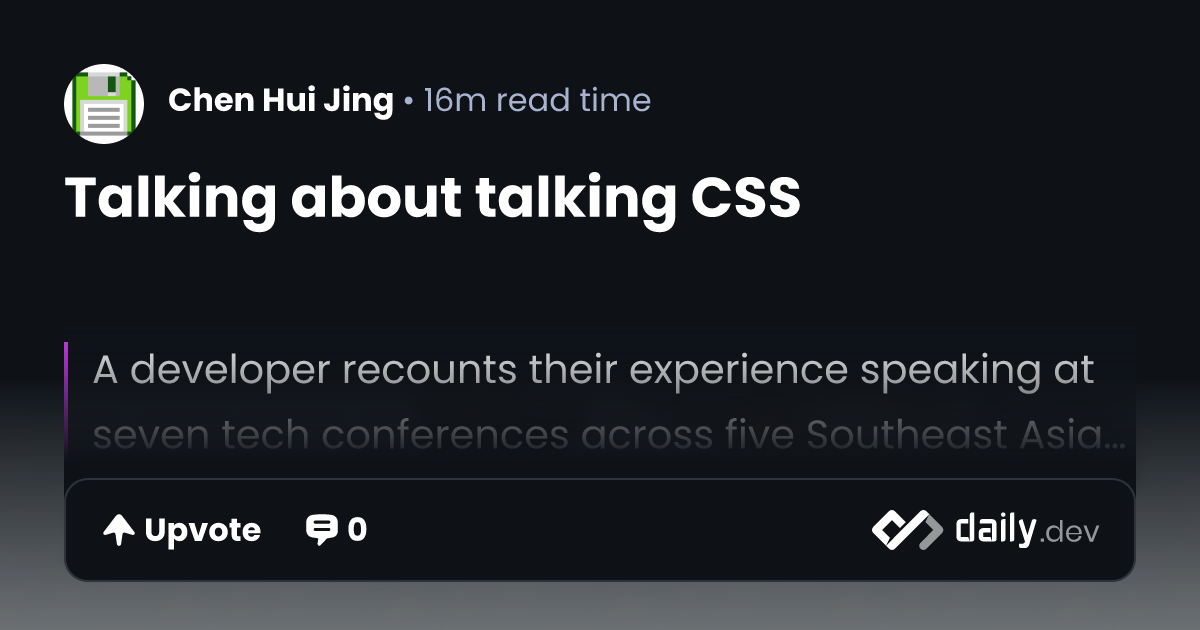 Talking about talking CSS | daily.dev