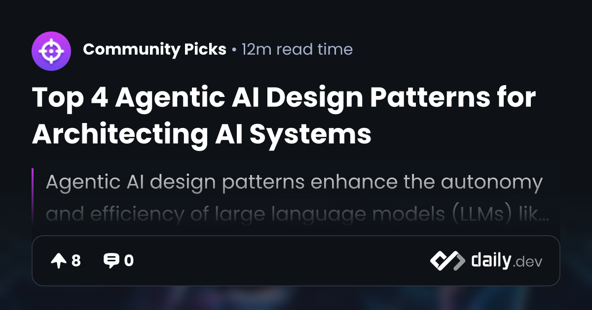Top 4 Agentic AI Design Patterns for Architecting AI Systems