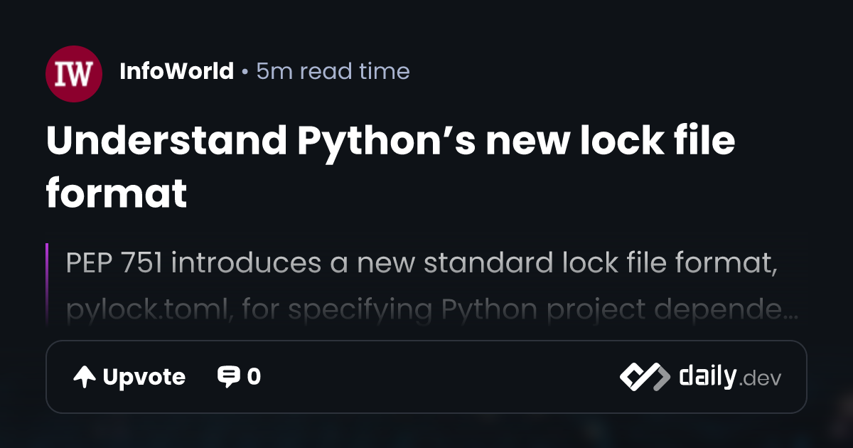 Understand Python’s new lock file format | daily.dev