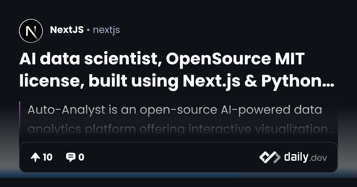 AI data scientist, OpenSource MIT license, built using Next.js & Python ...