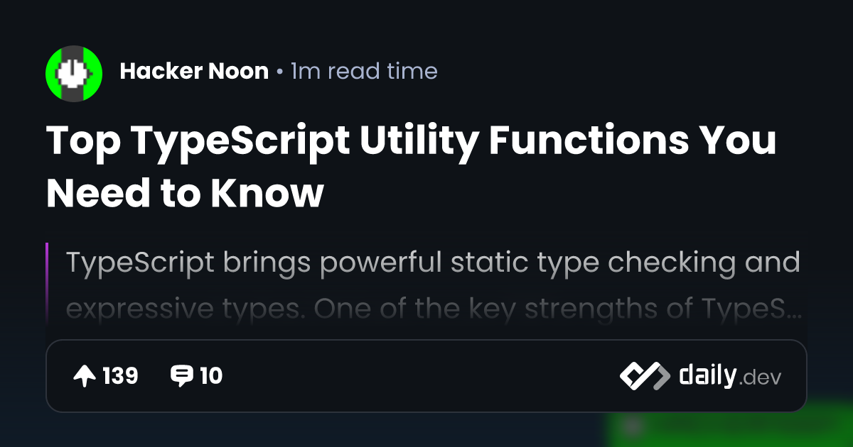 top-typescript-utility-functions-you-need-to-know-daily-dev