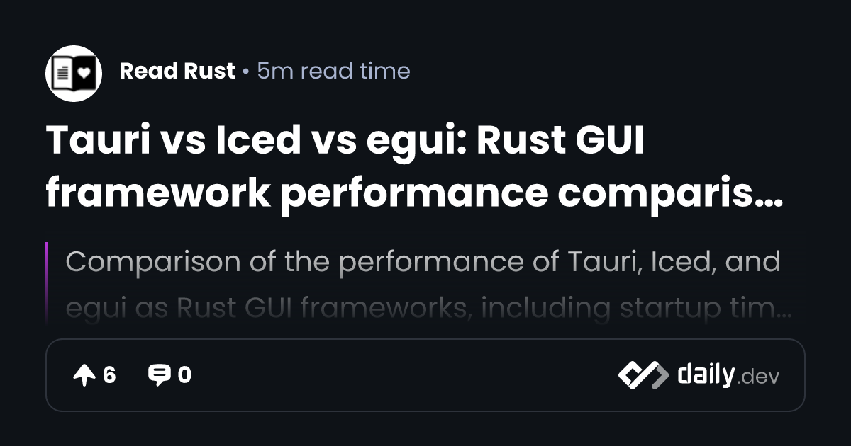 Tauri vs Iced vs egui: Rust GUI framework performance comparison ...