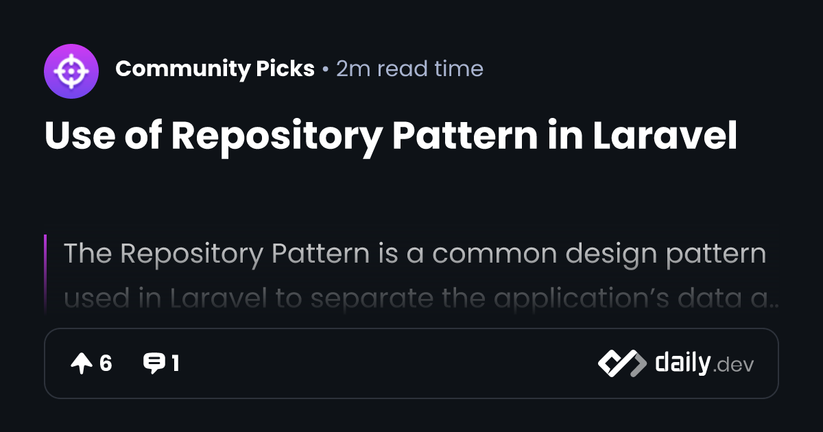 Use of Repository Pattern in Laravel | daily.dev