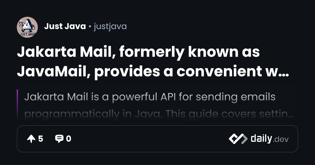 Jakarta Mail, formerly known as JavaMail, provides a convenient way to ...