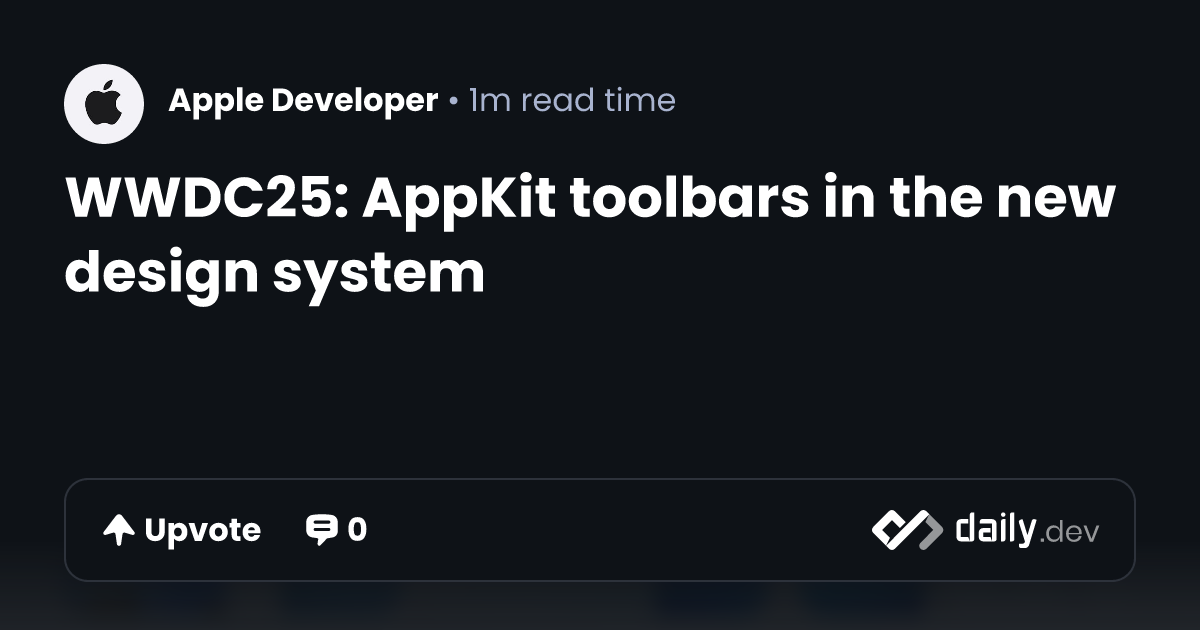 WWDC25: AppKit toolbars in the new design system | daily.dev