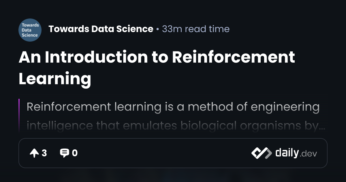 An Introduction to Reinforcement Learning | daily.dev