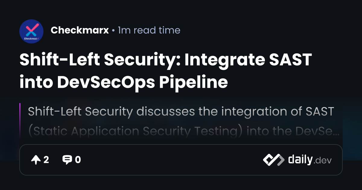 Shift-Left Security: Integrate SAST into DevSecOps Pipeline | daily.dev