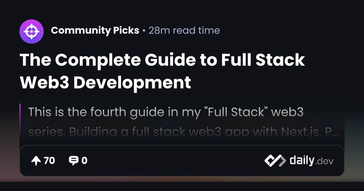 The Complete Guide To Full Stack Web3 Development Daily Dev