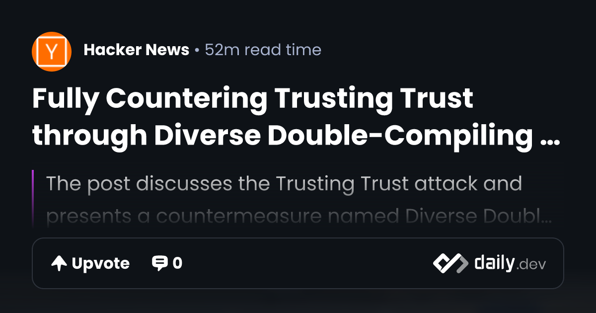 Fully Countering Trusting Trust through Diverse...