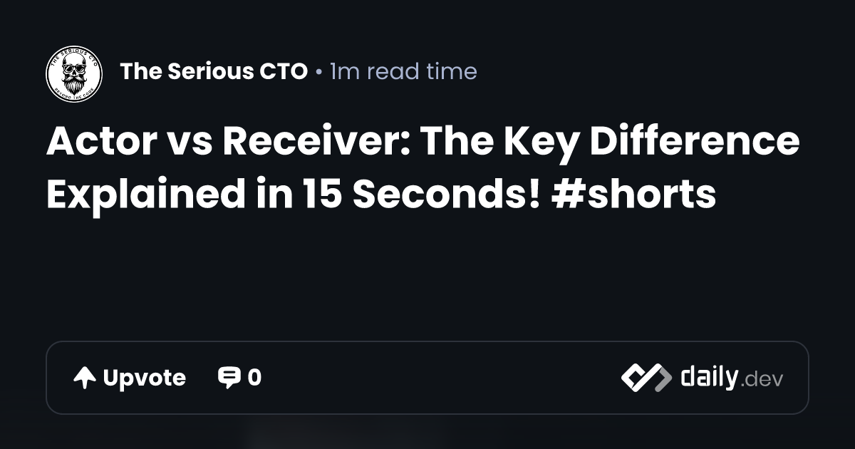 Actor vs Receiver: The Key Difference Explained in 15...