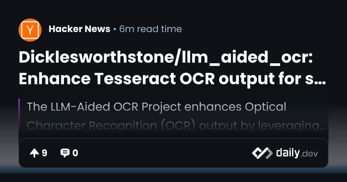 Dicklesworthstone/llm_aided_ocr: Enhance Tesseract OCR output for ...