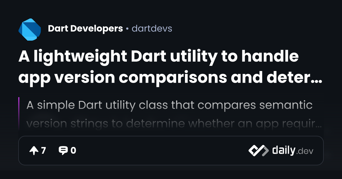 A lightweight Dart utility to handle app version...