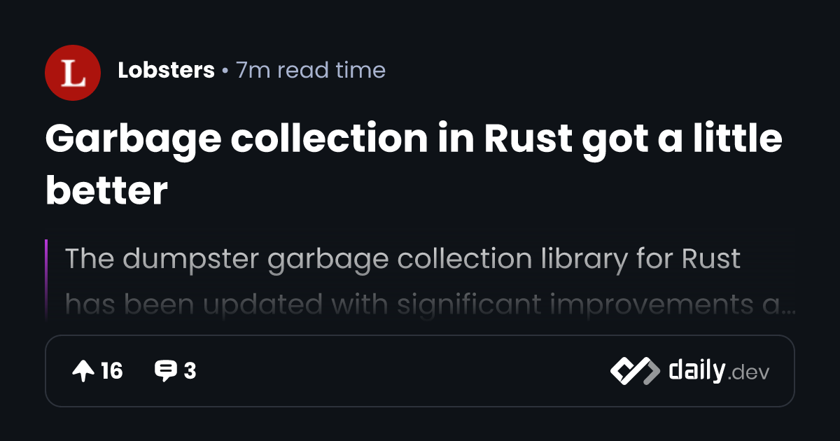 Garbage collection in Rust got a little better | daily.dev